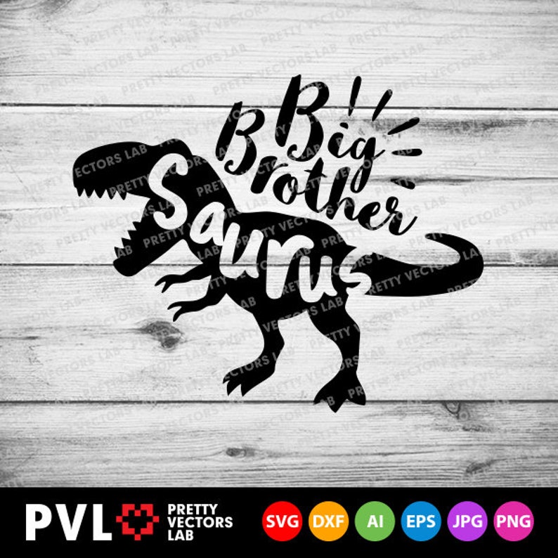 Big Brother Saurus Svg T-rex Dinosaur Svg Big Bro Svg Dxf - Etsy