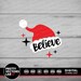 Christmas Svg, Believe Svg, Santa Hat Svg Dxf Eps Png, Christmas Quote ...