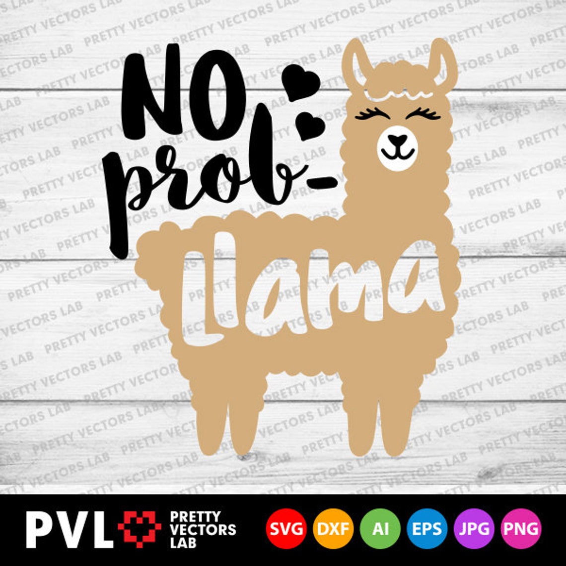 No Prob Llama Svg No Problem Llama Svg Funny Llama Quote Svg | Etsy