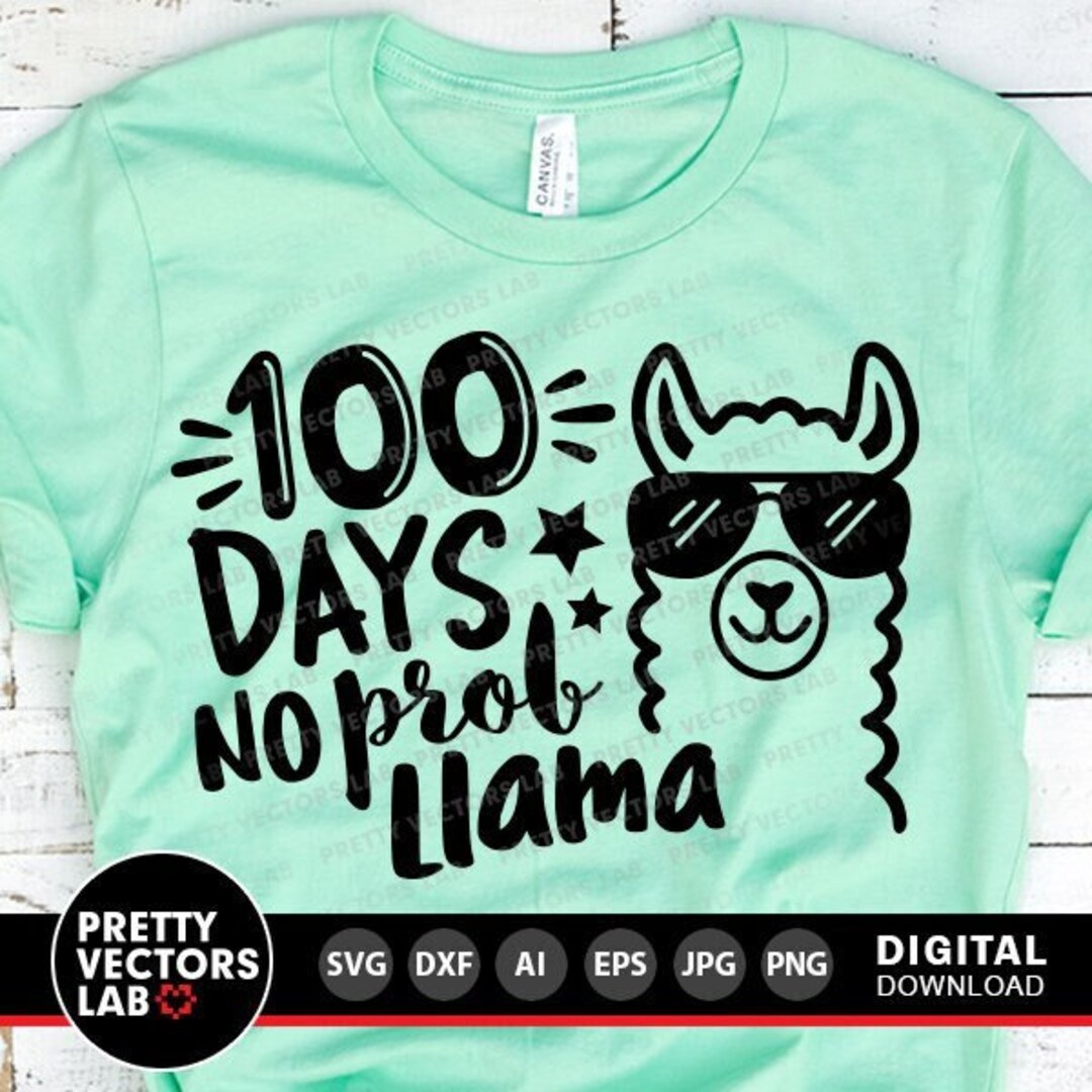 100 Days No Prob Llama Svg, 100th Day of School Svg, Dxf, Eps, Png ...