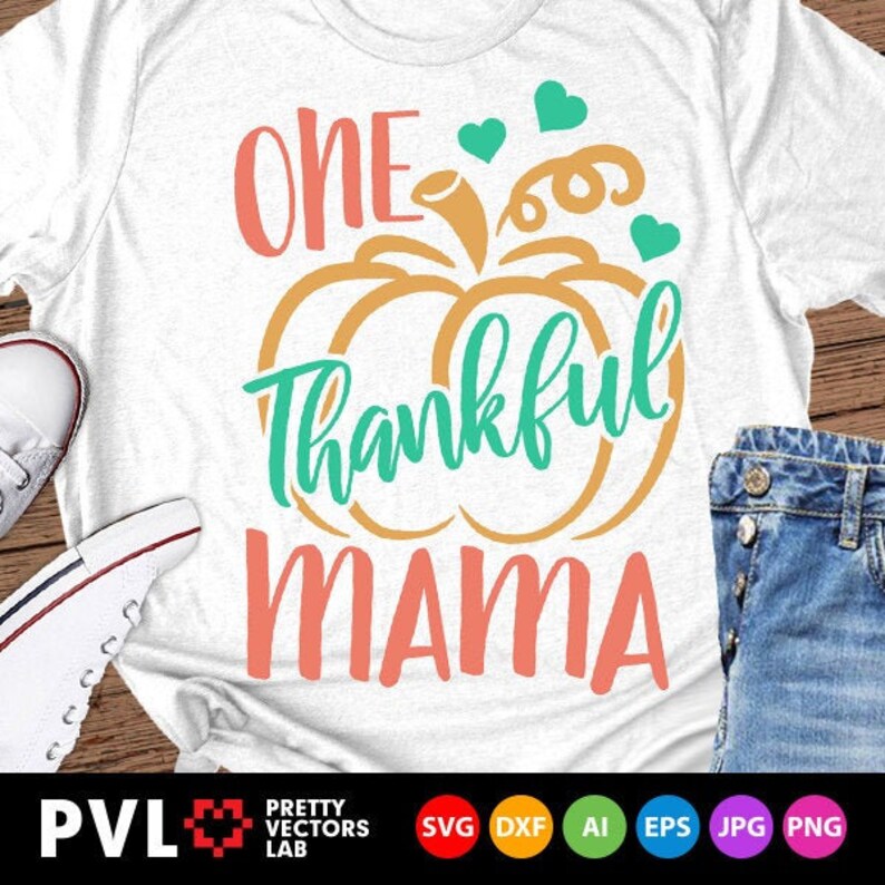 One Thankful Mama Svg Mom Thanksgiving Svg Dxf Eps Png Fall Etsy