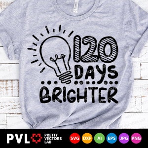 120 Days Brighter Svg 120th Day of School Svg Dxf Eps School - Etsy