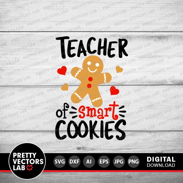 Christmas Svg, Teacher of Smart Cookies Svg, Gingerbread Svg, Dxf, Eps ...