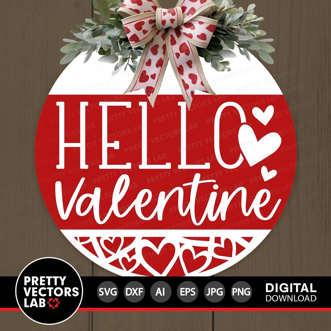 Hello Valentine Svg, Valentine's Day Cut Files, Love Round Sign Svg Dxf ...
