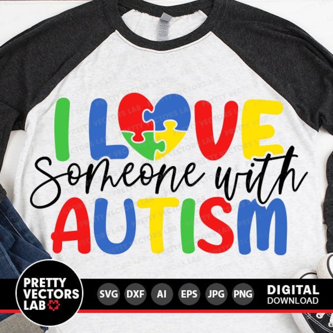 I Love Someone With Autism Svg, Autism Cut File, Autism Awareness Svg ...