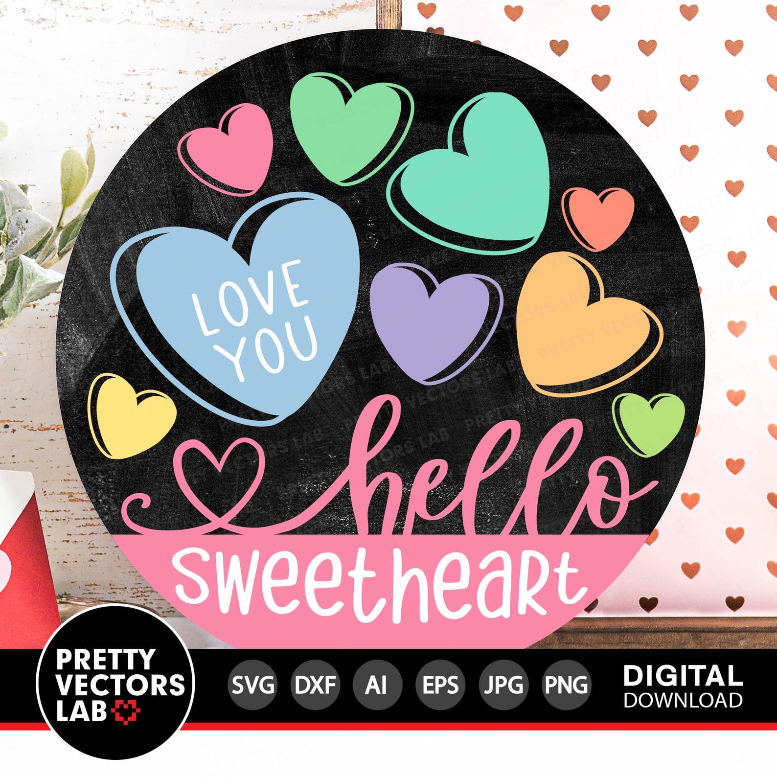 Hello Sweetheart Svg, Valentine's Day Cut File, Love Round Sign Svg Dxf ...