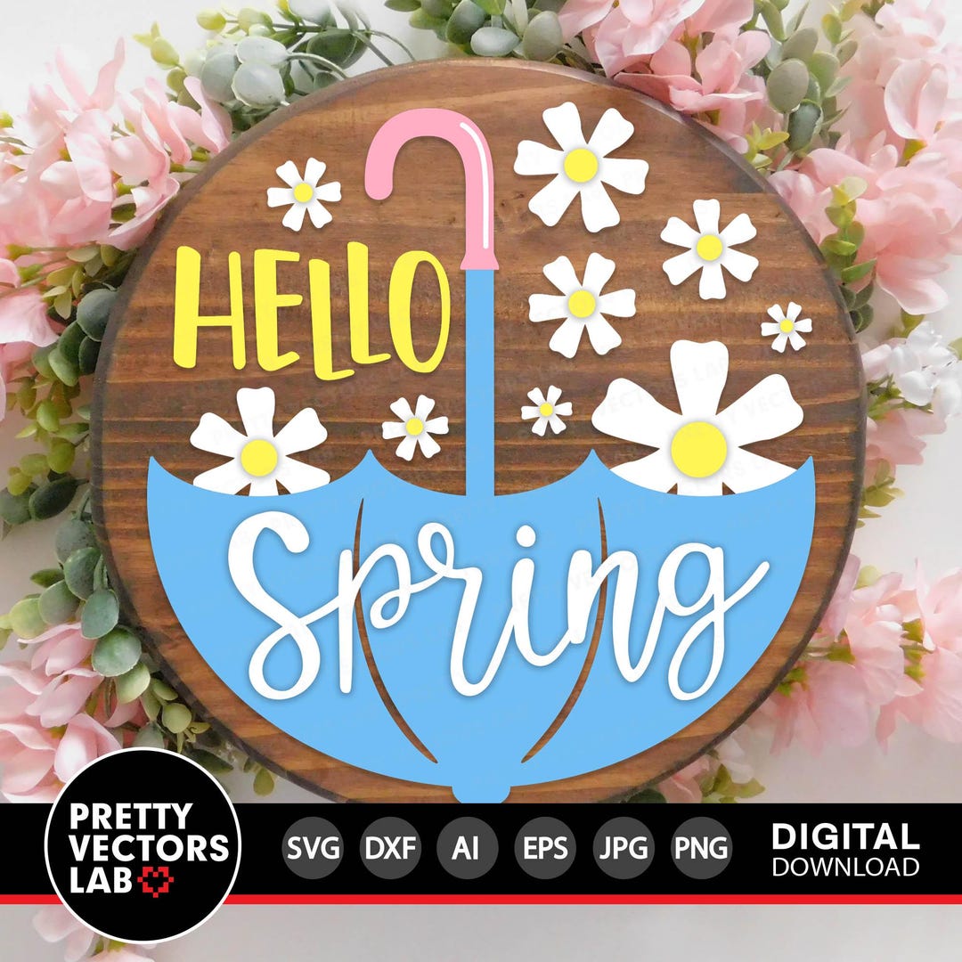 Hello Spring Svg, Umbrella Laser Cut Files, Spring Door Hanger Svg ...