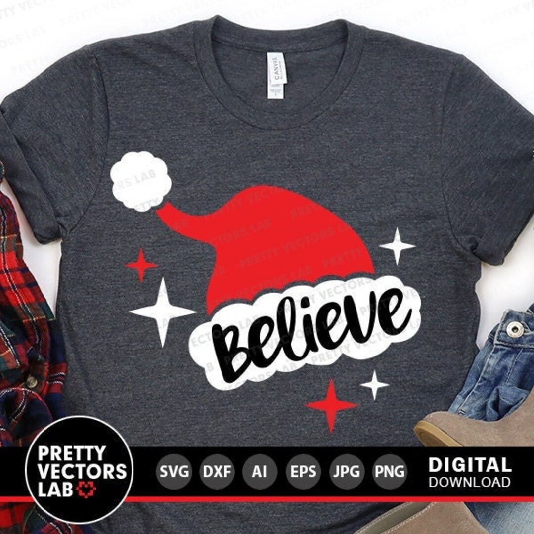 Christmas Svg, Believe Svg, Santa Hat Svg Dxf Eps Png, Christmas Quote ...