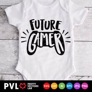 Baby Svg, Future Gamer Svg, Kids Cut Files, Funny Sayings Svg, Gaming ...
