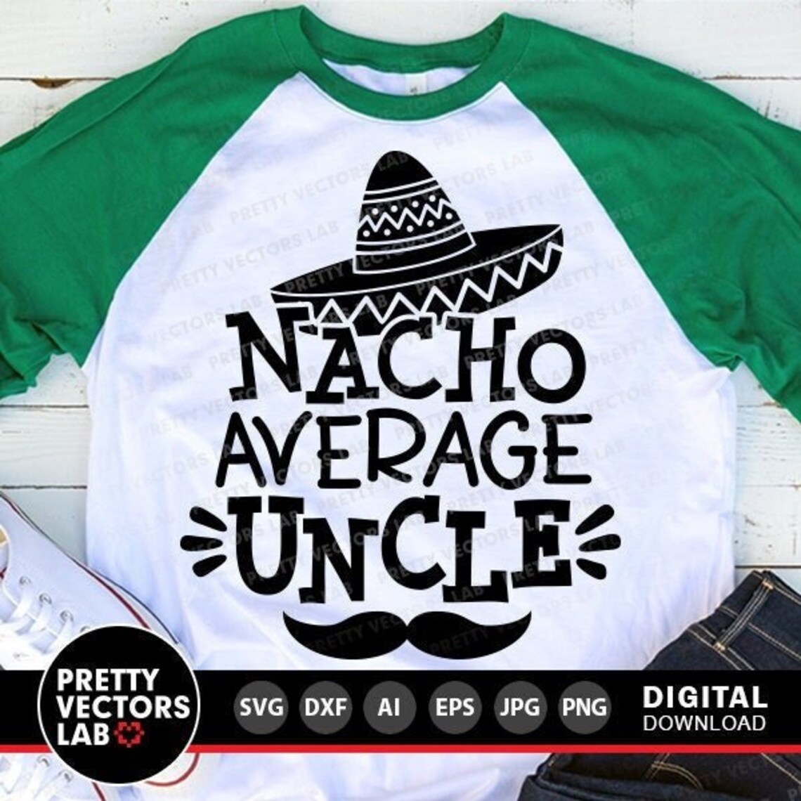 Nacho Average Uncle Svg, Cinco De Mayo Svg, Fiesta Svg Dxf Eps Png ...