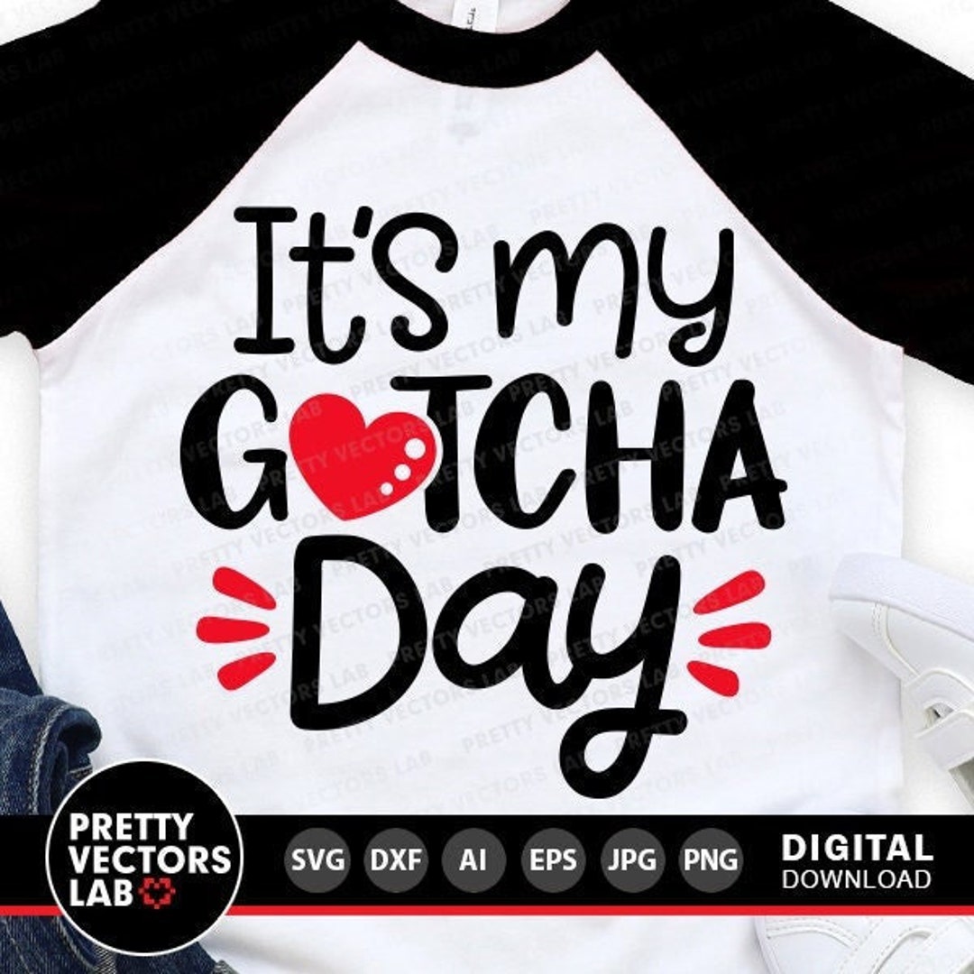It's My Gotcha Day Svg, Adoption Cut Files, Adoption Quote Svg, Dxf ...
