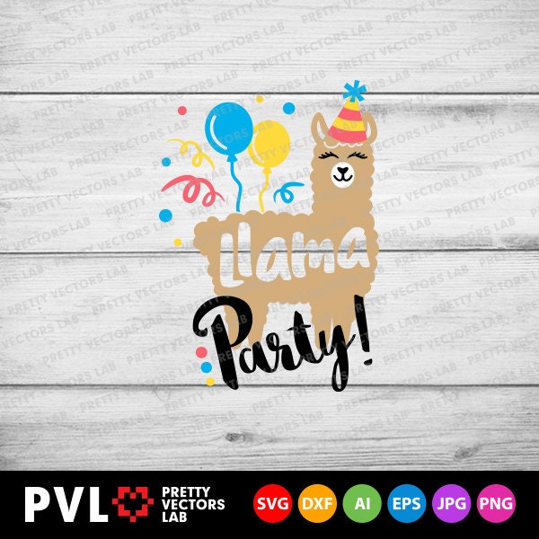 Llama Party Svg, Llama Birthday Svg, Birthday Party Svg, Dxf, Eps, Png ...