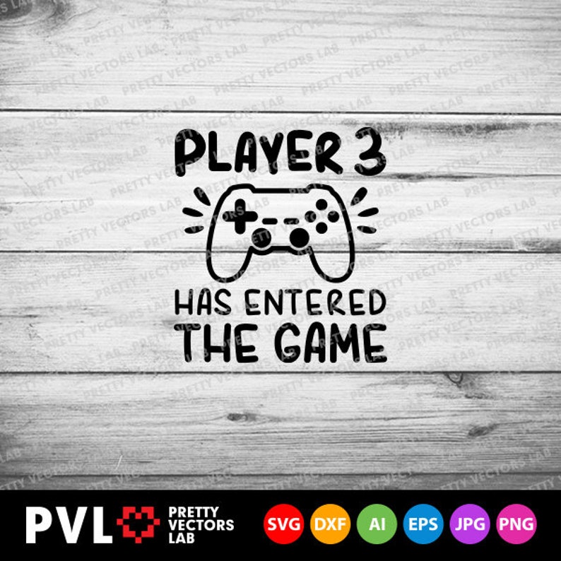 Player 3 Has Entered the Game Svg, New Baby Svg, Newborn Cut Files ...