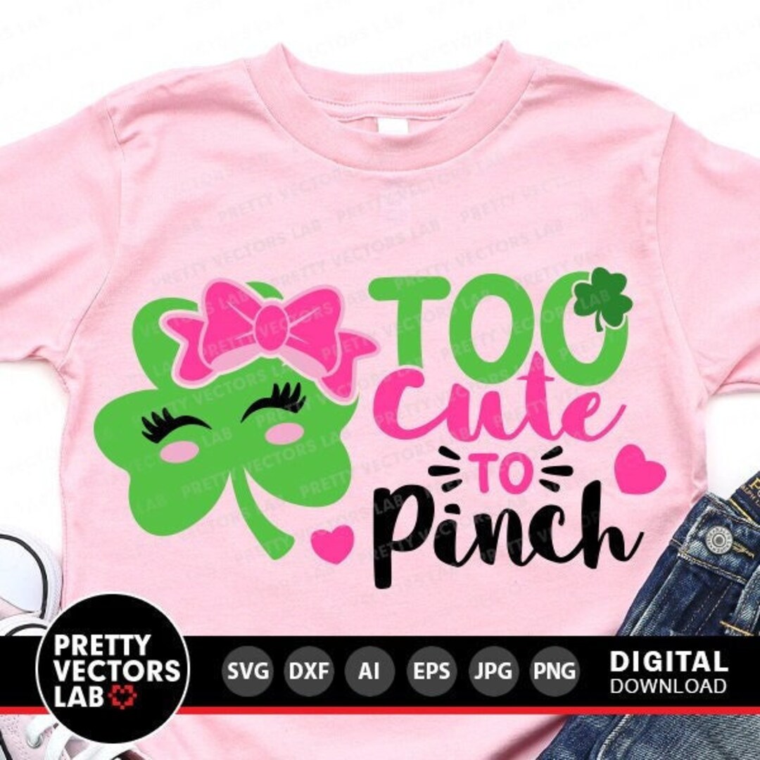 Too Cute to Pinch Svg, St. Patrick's Day Svg, Cute Clover Svg Dxf Eps ...