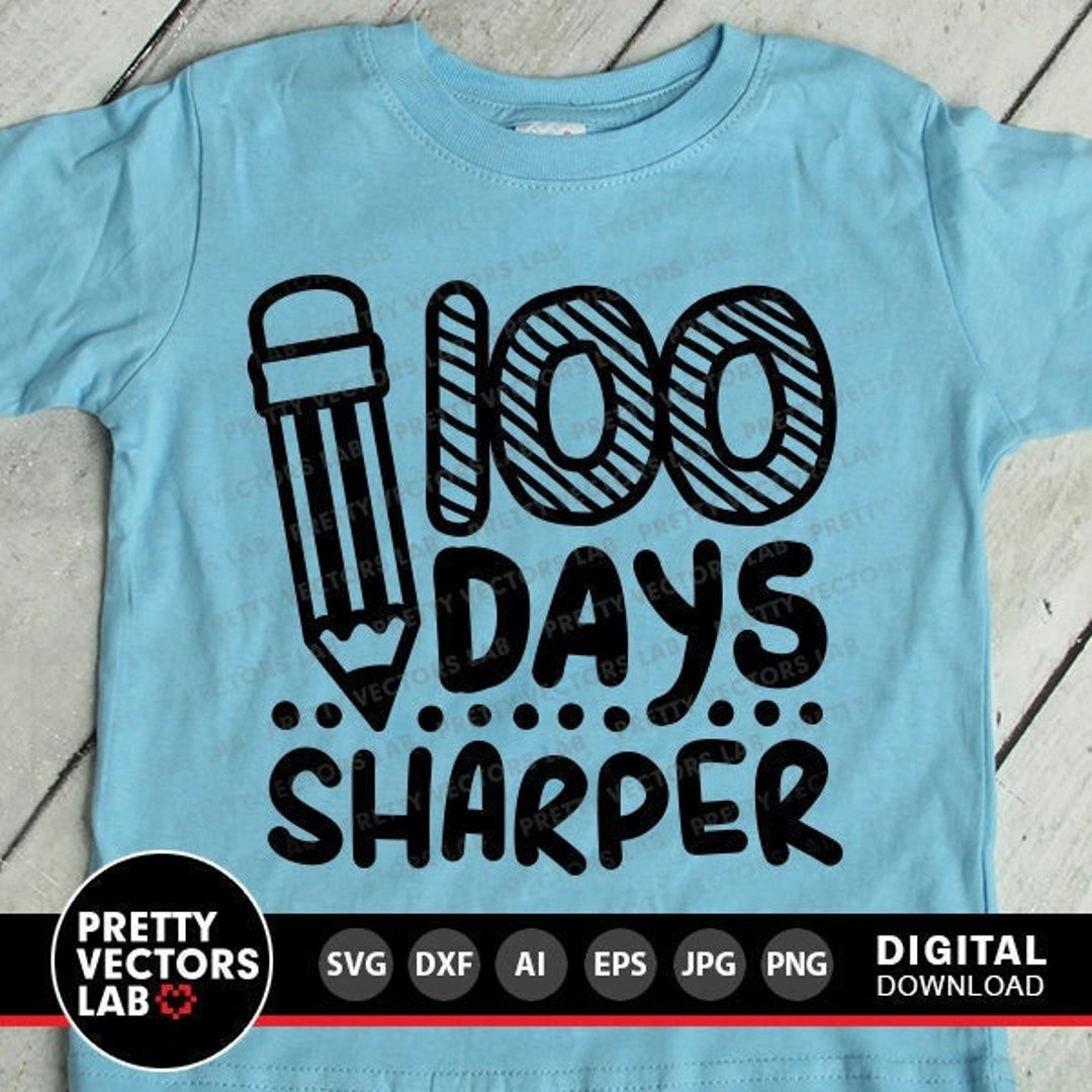 100 Days Sharper Svg, 100th Day of School Cut Files, Kids Svg Dxf Eps ...
