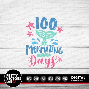 100 Mermazing Days Svg, 100 Days of School Svg, Mermaid Tail Svg, Girls ...