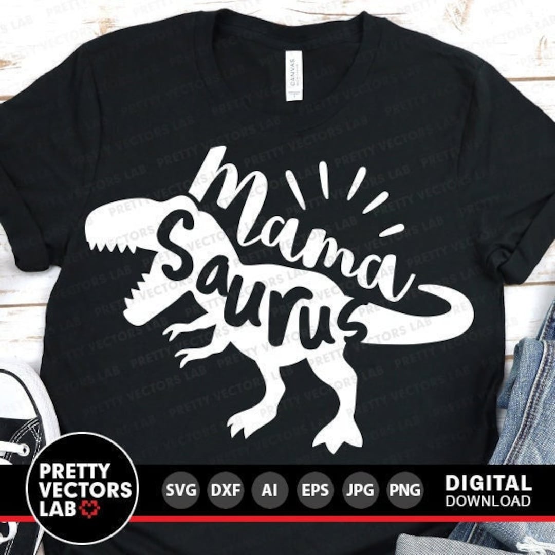 Mama Saurus Svg, T-rex Dinosaur Svg, Dinosaur Mom Svg, Dxf, Eps, Png ...