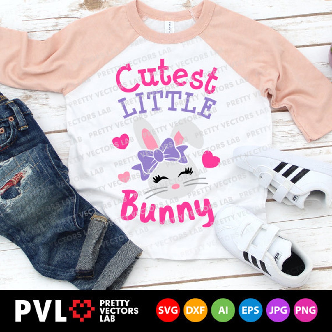 Bunny Svg Cutest Little Bunny Svg Girl Easter Svg Dxf Eps | Etsy