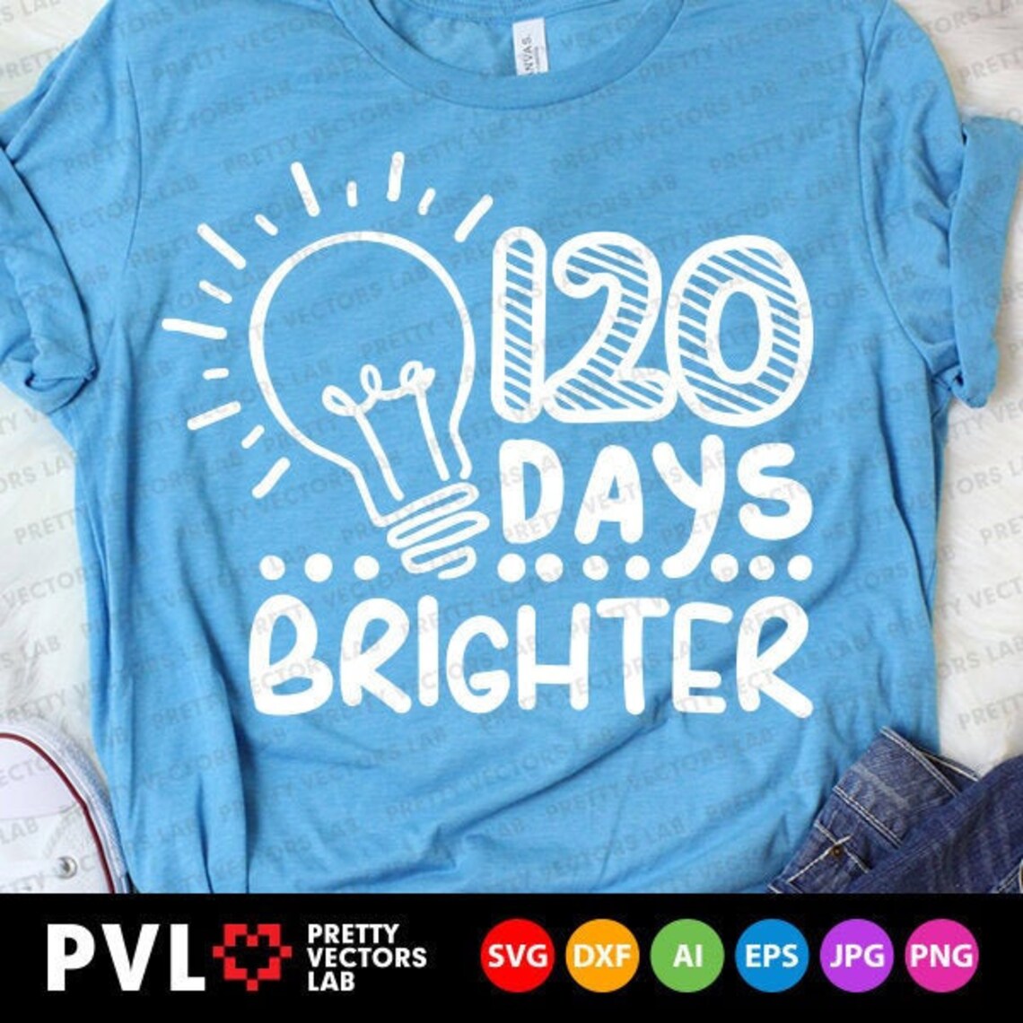 120 Days Brighter Svg 120th Day of School Svg Dxf Eps School - Etsy