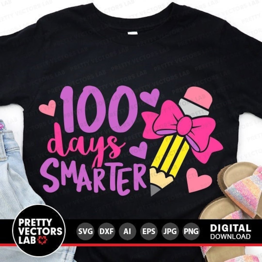 100 Days Smarter Svg, 100th Day of School Svg, Dxf, Eps, Png, Kids Cut ...