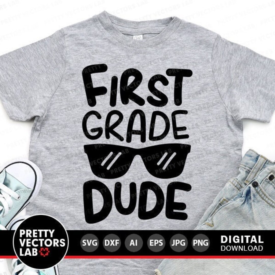 First Grade Dude Svg, Back to School Svg, 1st Grade Svg, School Svg, Boys Svg Dxf Eps Png, First ...