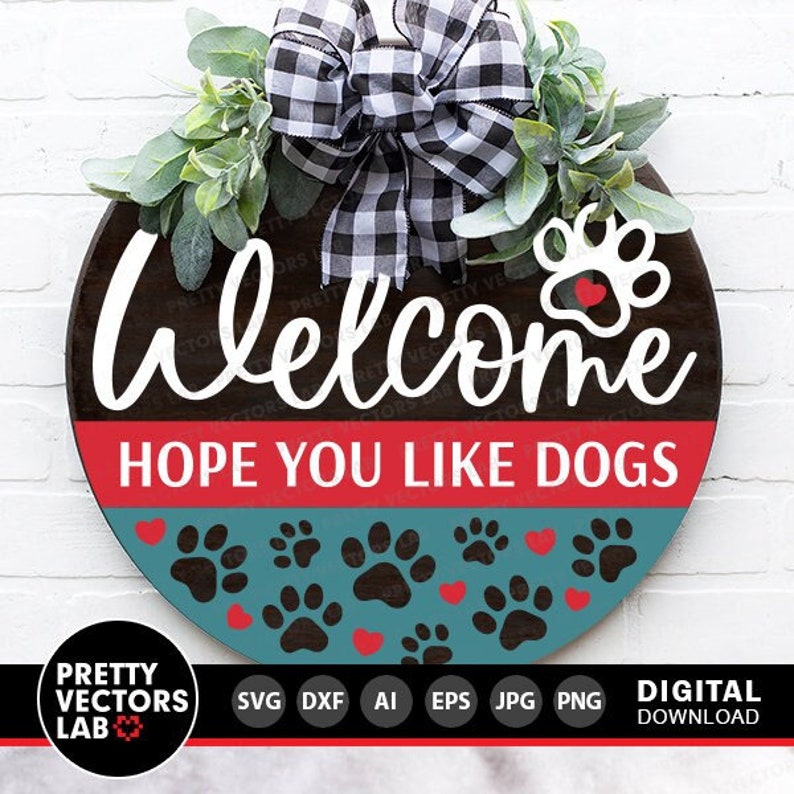 Welcome Hope You Like Dogs Svg, Door Hanger Cut Files, Farmhouse Sign ...