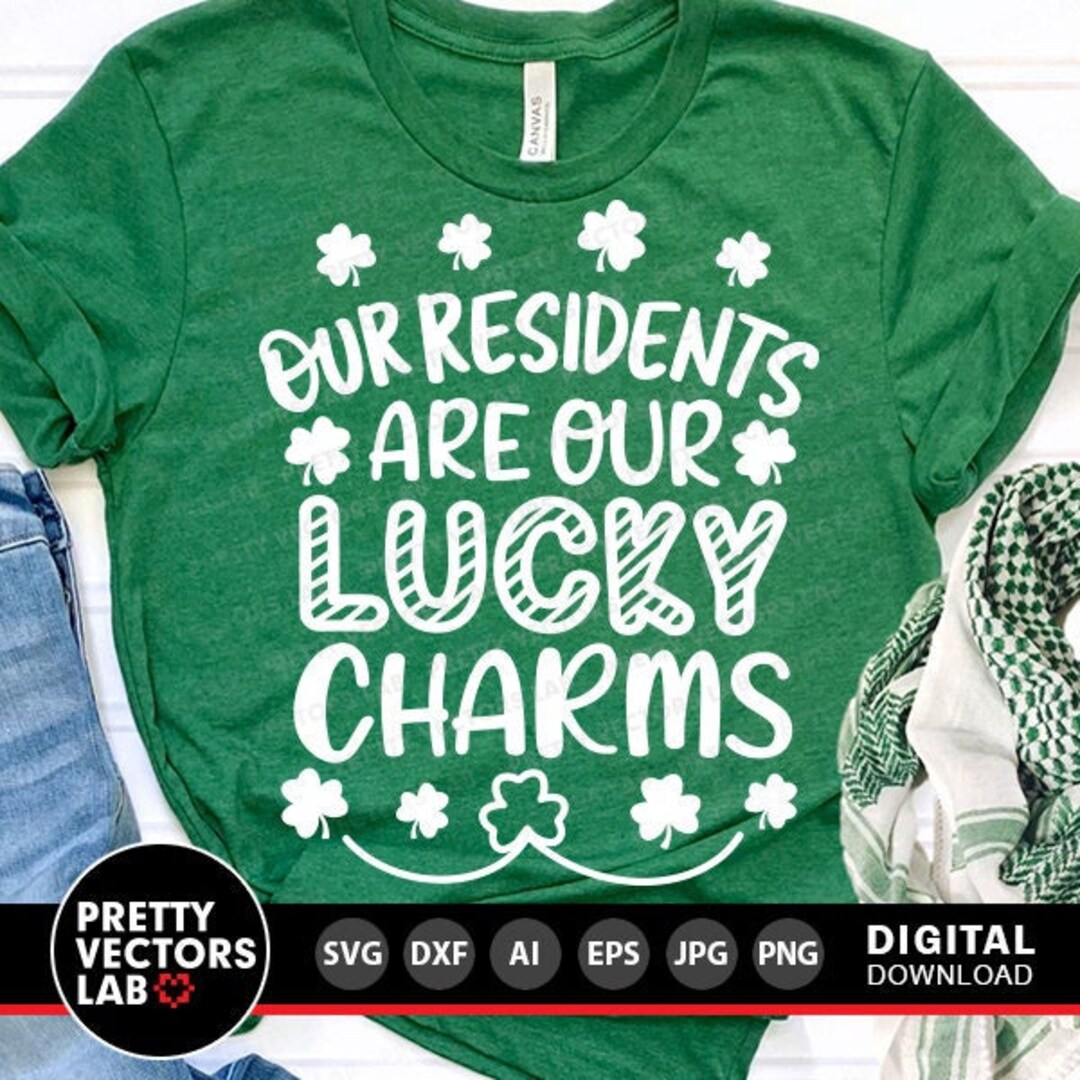 Our Residents Are Our Lucky Charms Svg, St. Patrick's Day Cut File ...