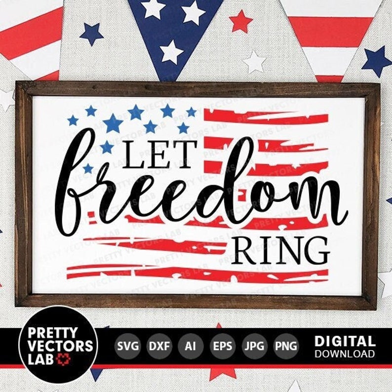 Let Freedom Ring Svg, 4th of July Cut Files, Independence Day Svg, Dxf ...