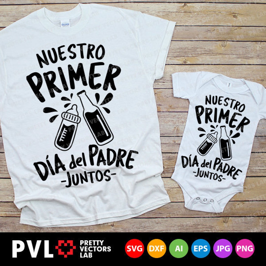 Nuestro Primer Día del Padre Juntos Svg, #1 Dad Quote Svg, Dxf, Eps, Png, New Daddy Cut Files ...