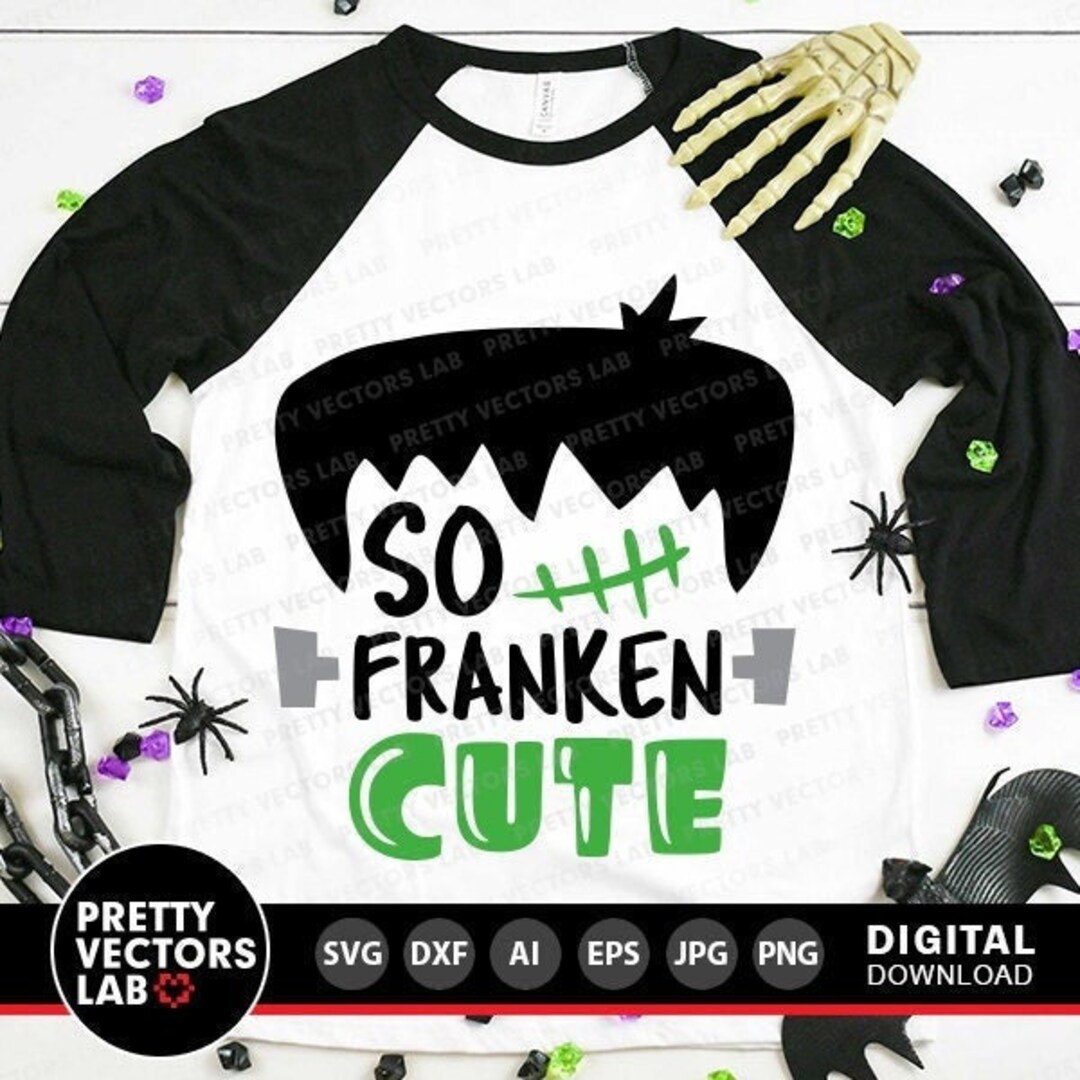 So Franken Cute Svg, Boy Halloween Svg, Funny Quote Svg Dxf Eps Png ...