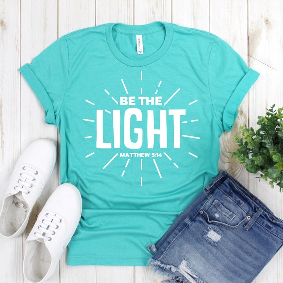 Christian Faith T Shirt Be the Light Christian Graphic Tee | Etsy
