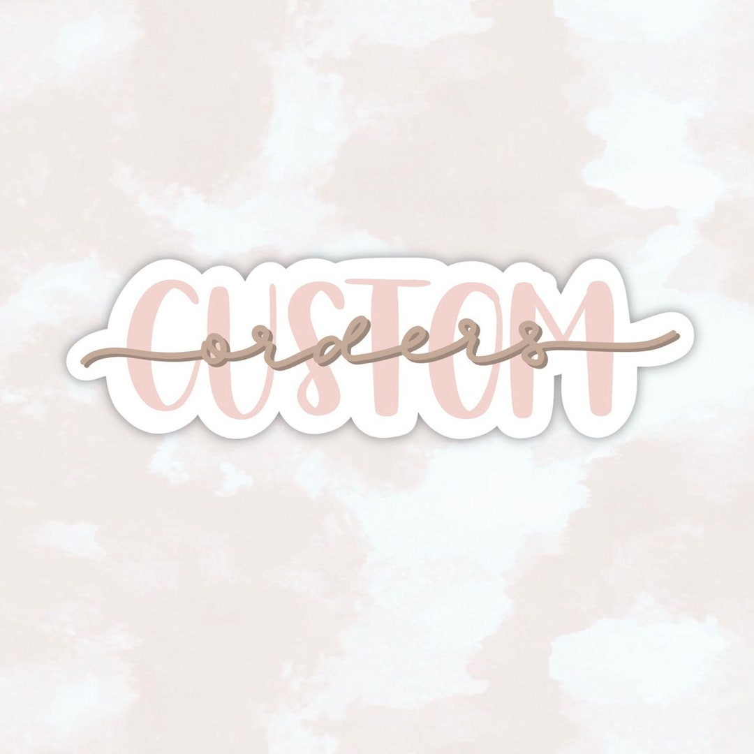 Custom Order Stickers Personalized Sticker Unique Stickers Make Your ...