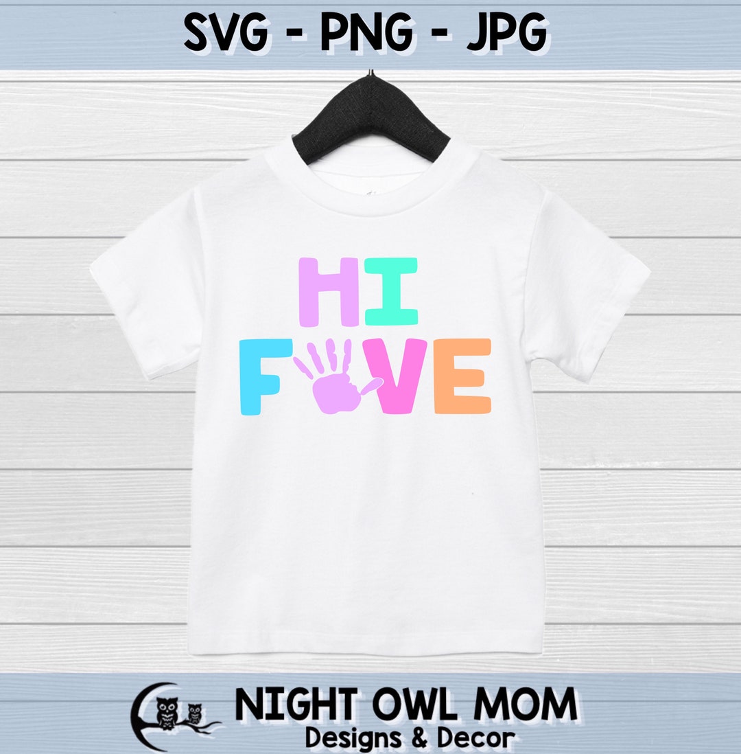 Hi Five - 5th Birthday Tshirt Design - Digital Cut File (svg, Png, Jpg ...