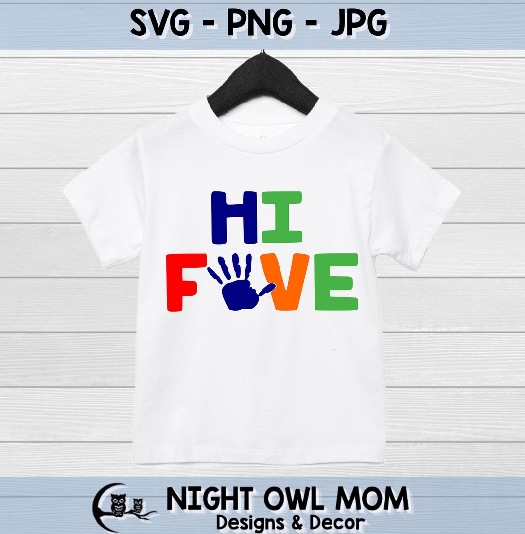 Hi Five - 5th Birthday Tshirt Design - Digital Cut File (svg, Png, Jpg ...