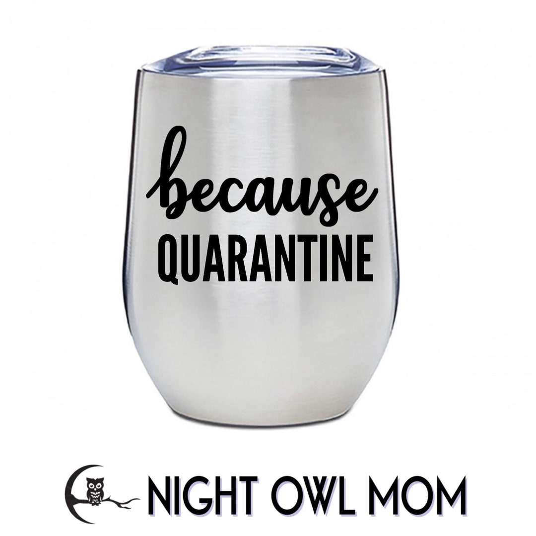 Quarantine SVG File - Because Quarantine 2020 - Svg, Png - Etsy