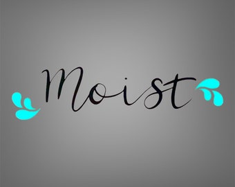 Moist Decal - Etsy