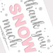 Thank You Snow Much Sign Printable Winter Onederland - Etsy