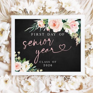 Floral First Day of Senior Year Sign Printable, Chalkboard Photo Prop ...