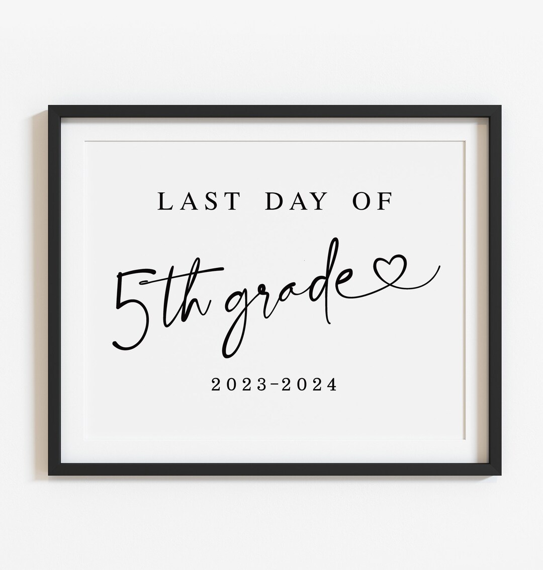 Minimalist Last Day of 5th Grade Sign Printable, Modern Graduation ...
