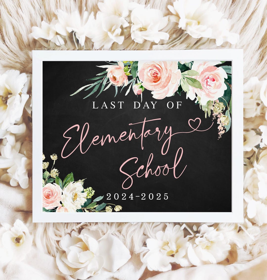 Floral Last Day of Elementary School Sign Printable, Chalkboard Photo ...