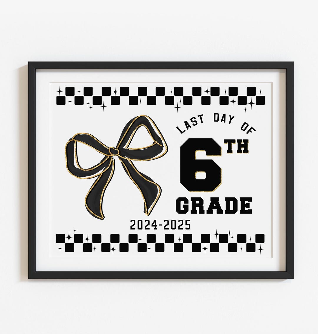 Last Day of 6th Grade Sign Printable, Bow Gingham Coquette Graduation ...