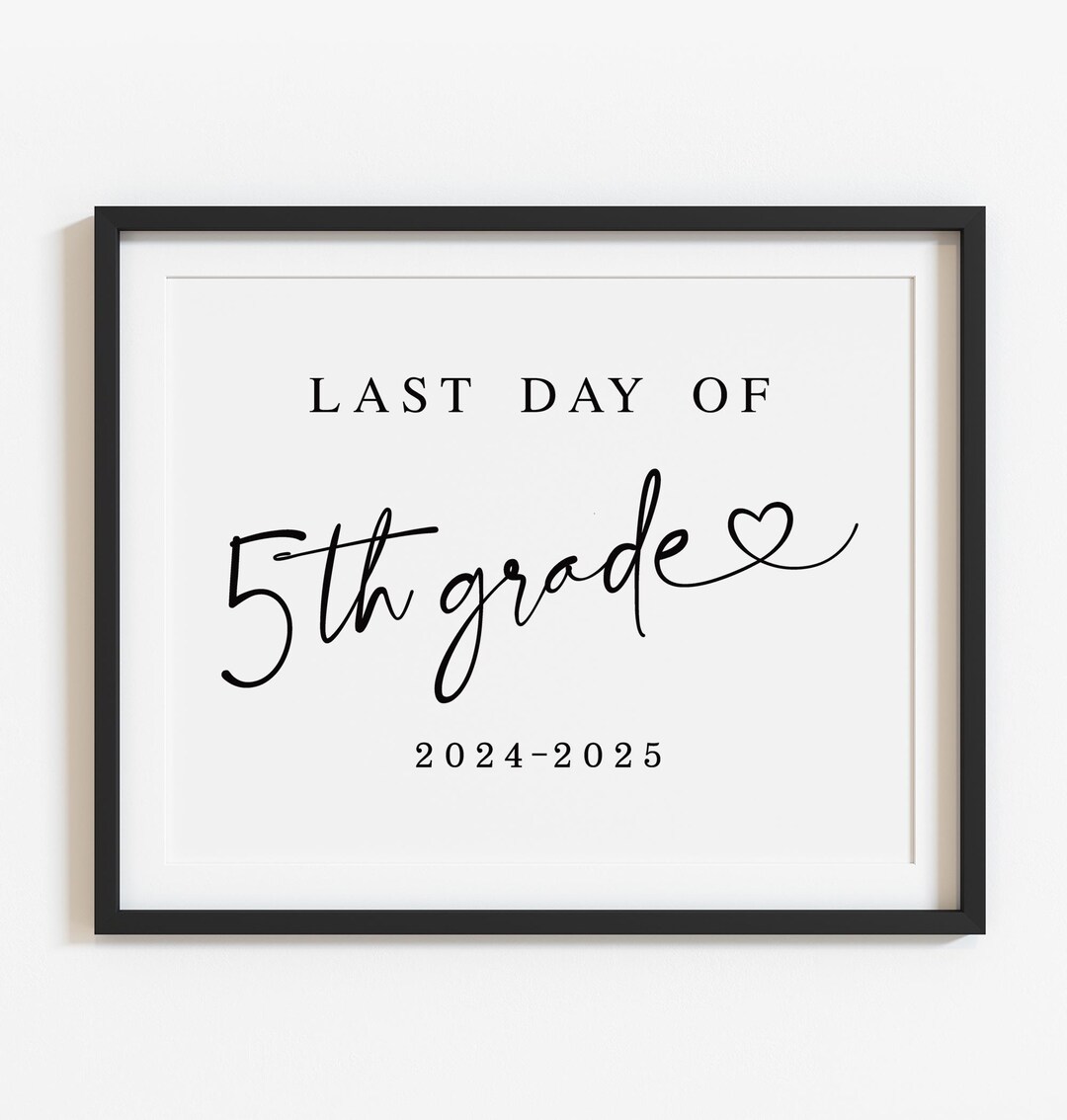 Minimalist Last Day of 5th Grade Sign Printable, Modern Graduation ...