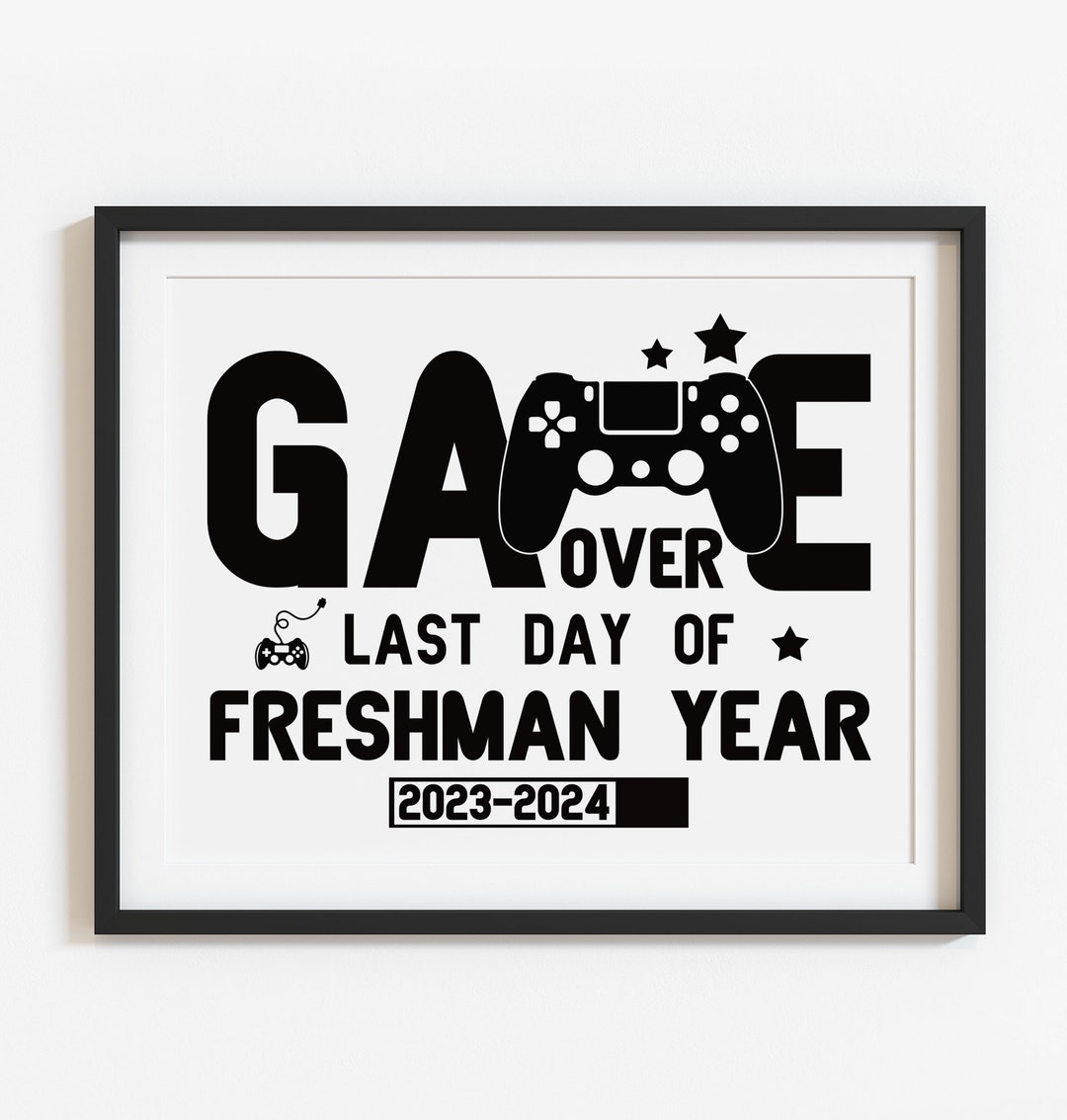 Game Over Last Day of 9th Grade Sign Printable, Last Day of Freshman ...