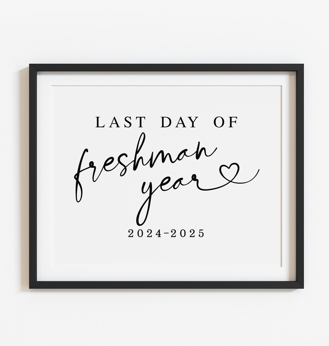 Minimalist Last Day of Freshman Year Sign Printable, Modern Graduation ...