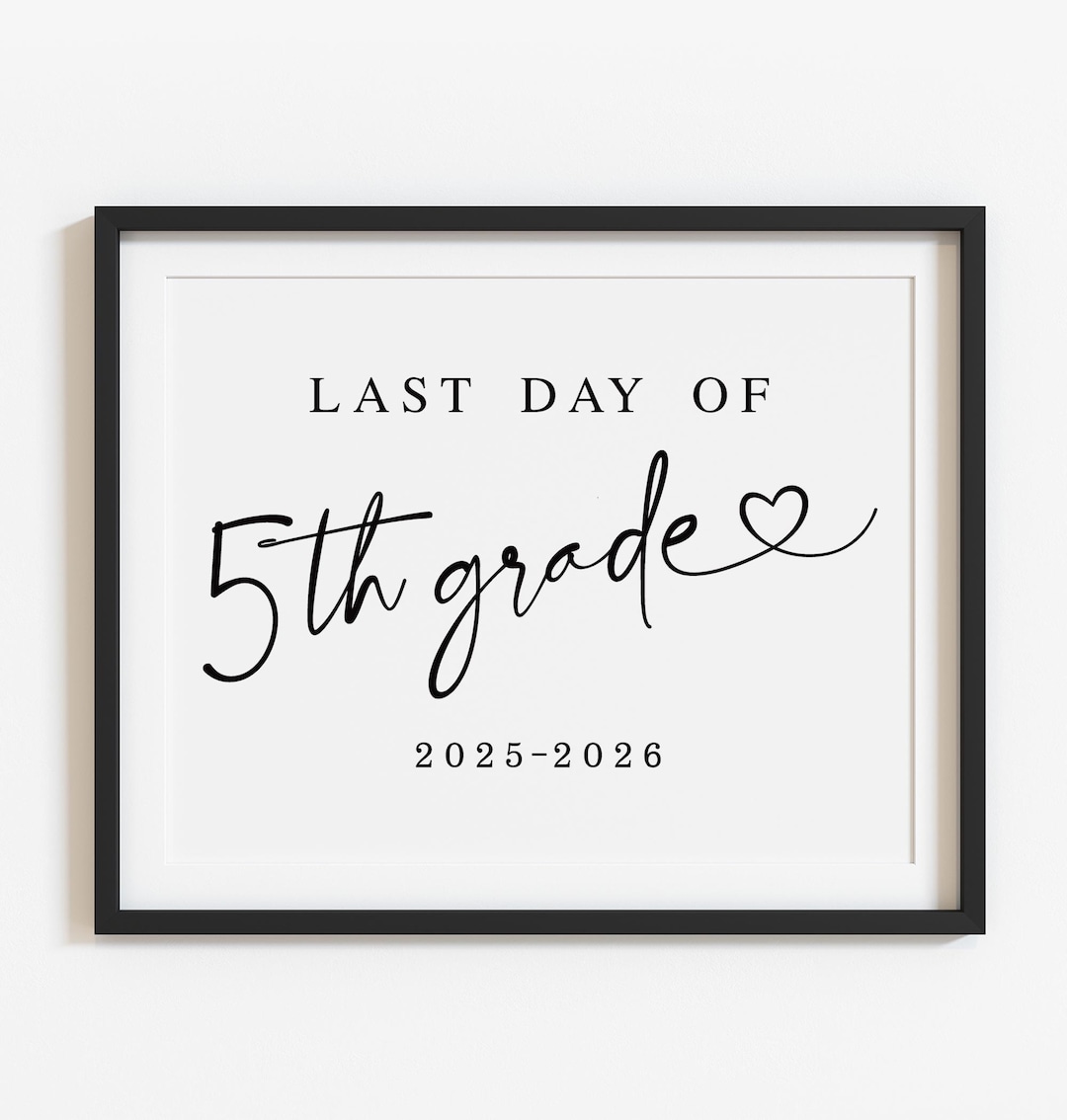 Minimalist Last Day of 5th Grade Sign Printable, Modern School ...