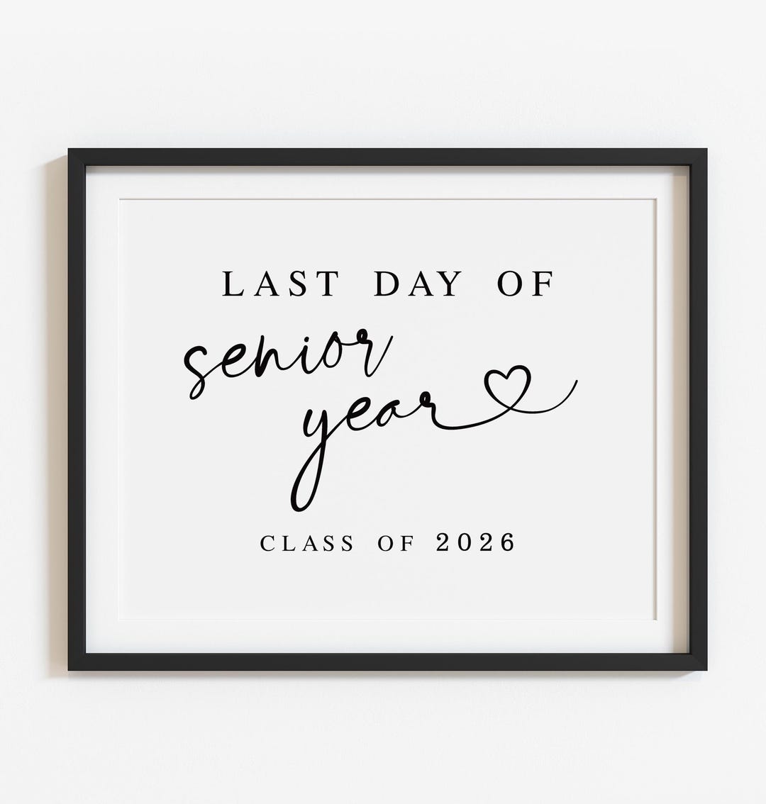 Minimalist Last Day of Senior Year Sign Printable, Modern Graduation ...