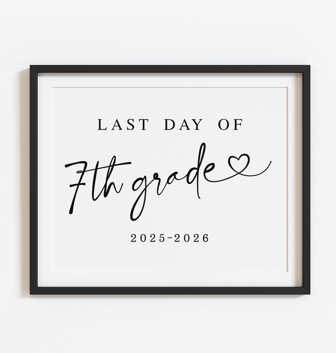 Minimalist Last Day of 7th Grade Sign Printable, Modern Graduation ...