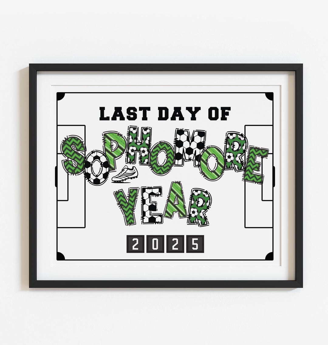 Soccer Last Day of Sophomore Year Sign, End of School 2025, Sport Last ...