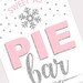 Pie Bar Sign Printable, Winter Onederland Decorations, Pink and Silver ...