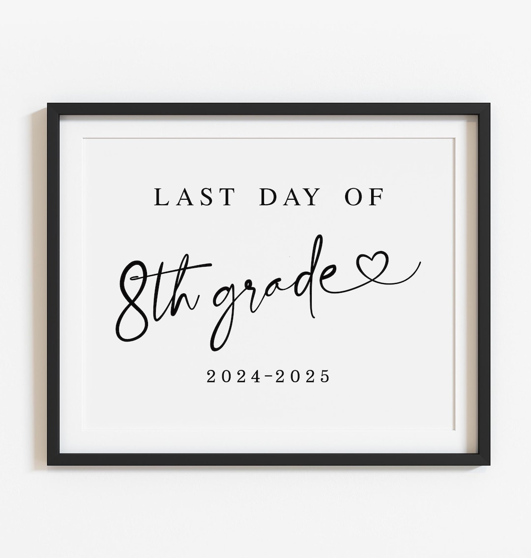 Minimalist Last Day of 8th Grade Sign Printable, Modern Graduation ...